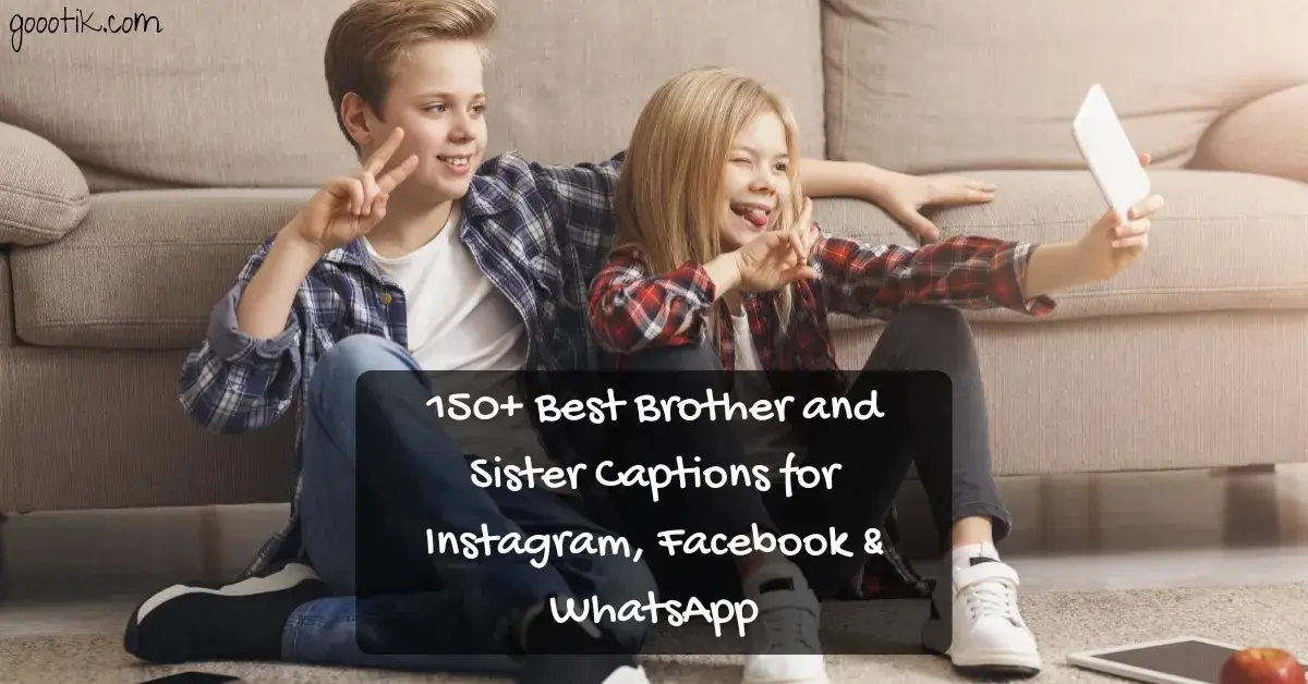 150 Best Brother And Sister Captions For Instagram Facebook And Whatsapp